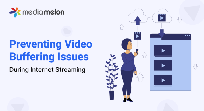 Preventing Video Buffering Issues During Internet Streaming - MediaMelon